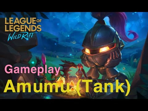 Wild Rift - How about Test and try to play Amumu (Tank) Character ...