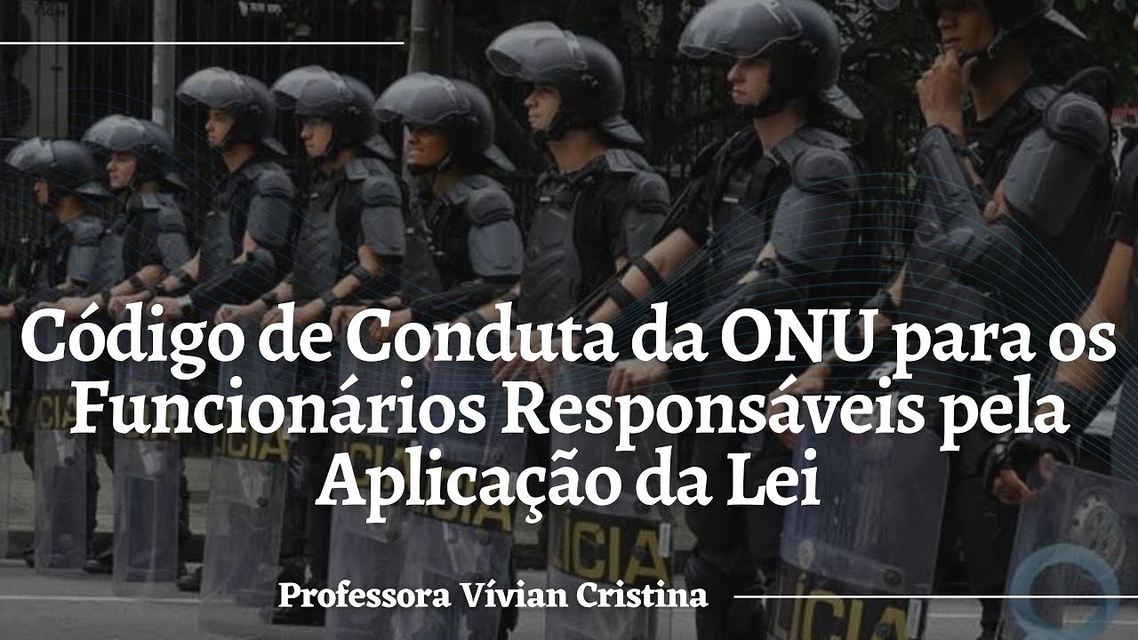 Código de Conduta da ONU para os Funcionários Responsáveis pela ...
