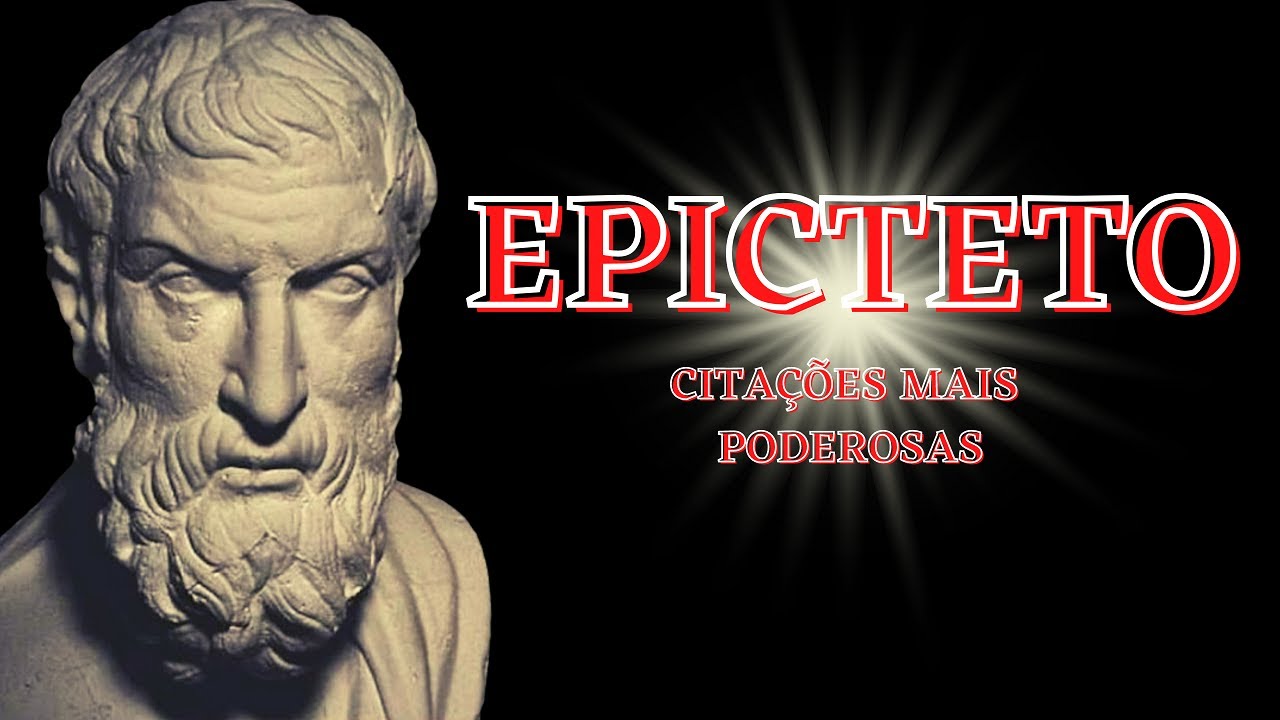 EPICTETO - CITAÇÕES MAIS PODEROSAS! - YouTube