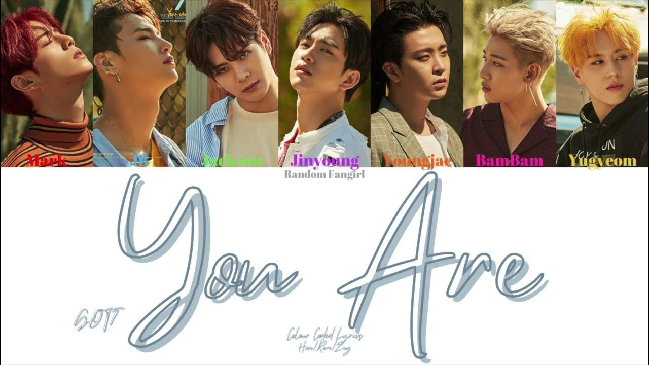 GOT7 (갓세븐) - You Are [Colour Coded Lyrics Han/Rom/Eng] - YouTube