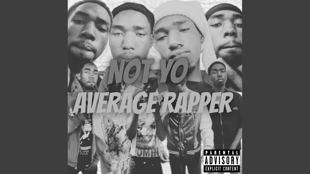 NOT YO AVERAGE RAPPER - YouTube