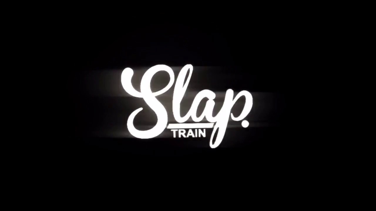 Slap Train intro - YouTube