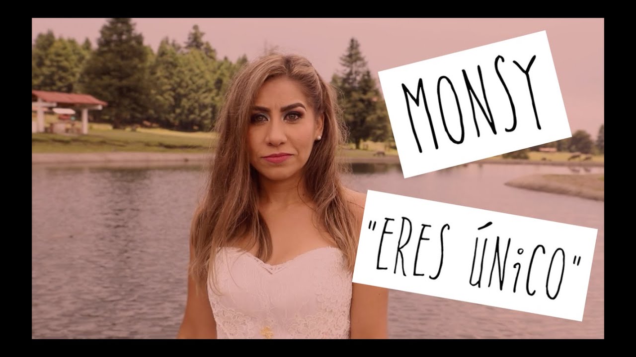 Monsy - Eres Único (VIDEO OFICIAL Full HD) - YouTube