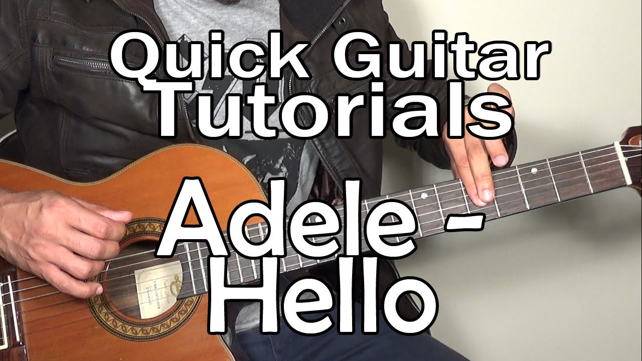 Adele Hello Quick Guitar Tutorial Tabs Youtube 9973
