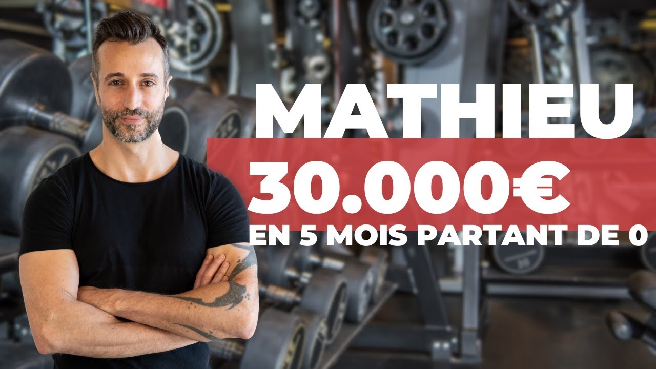 Coachs Sportifs : Comment Mathieu a gagné 30 000 € en 5 mois en partant ...