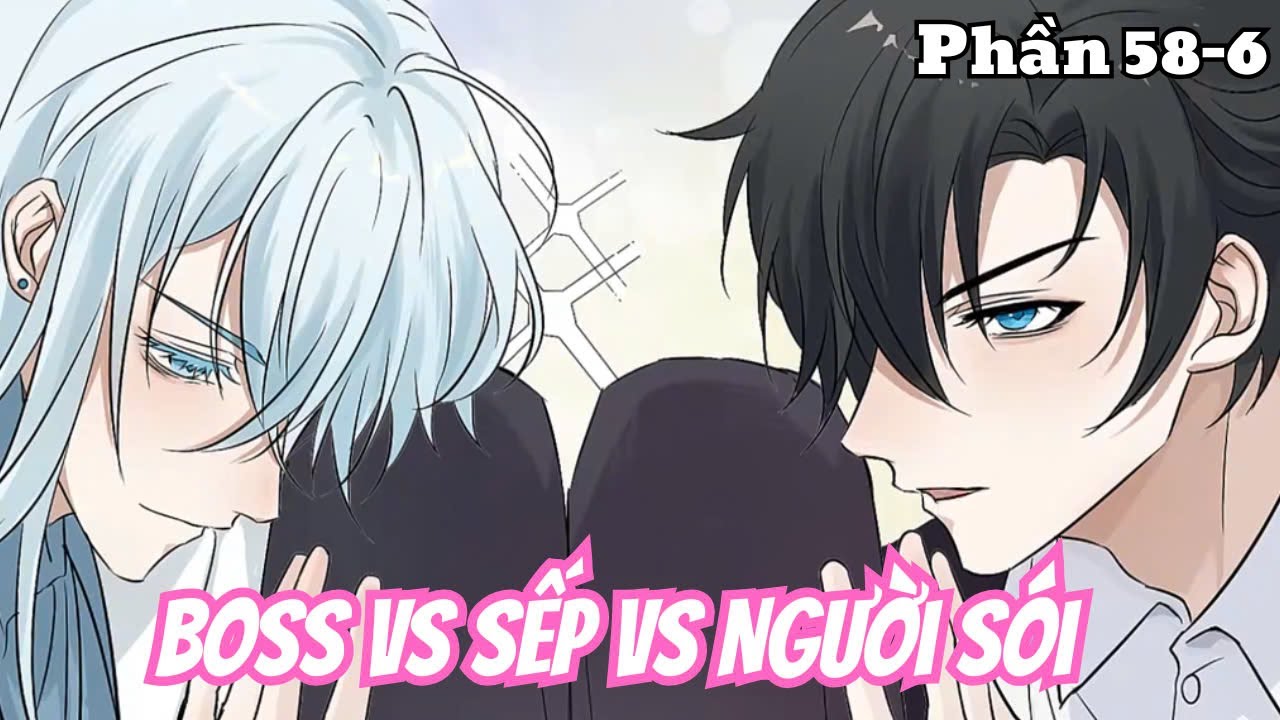 Boss vs Sếp vs Người Sói (BL) | Phần 58-6 | Thỏ Review - YouTube