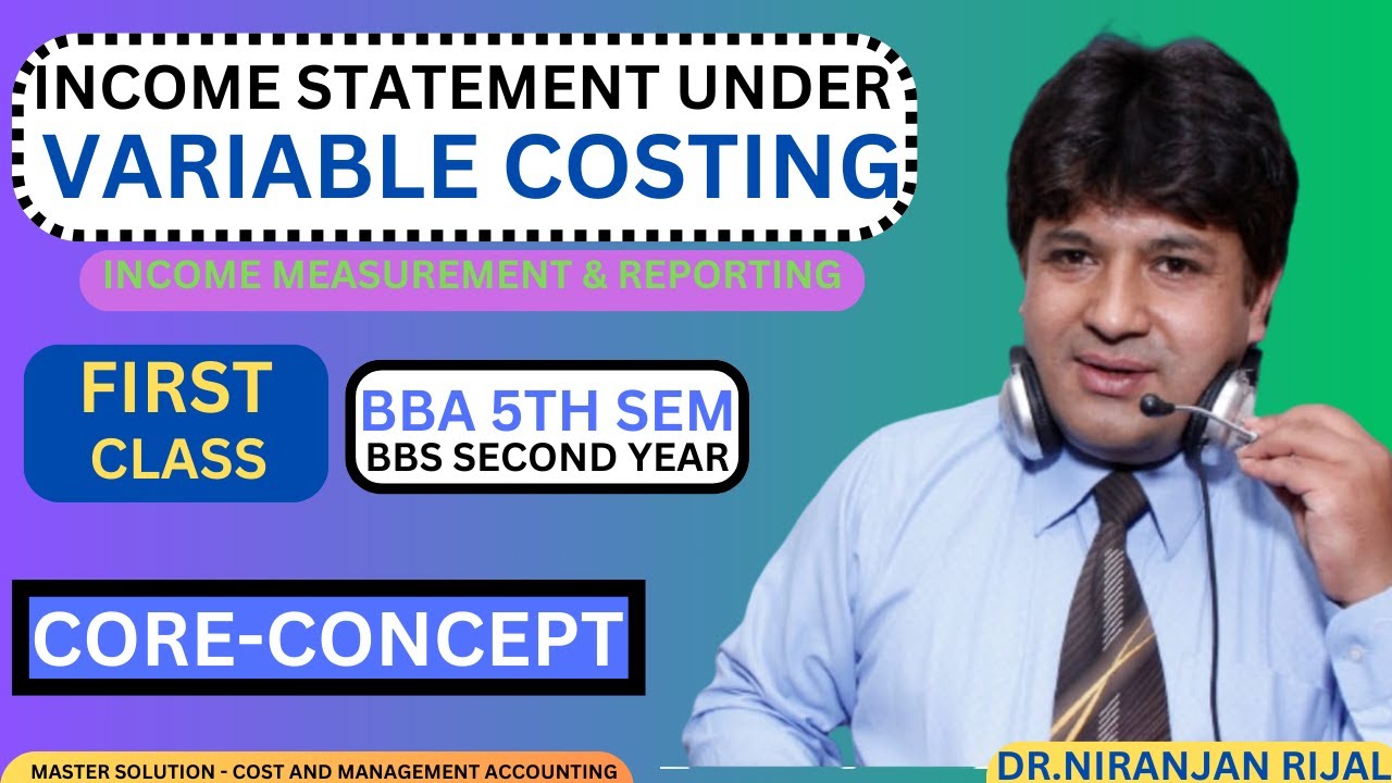 income statement under variable costing I BBA 5th SEM I BBS second year ...