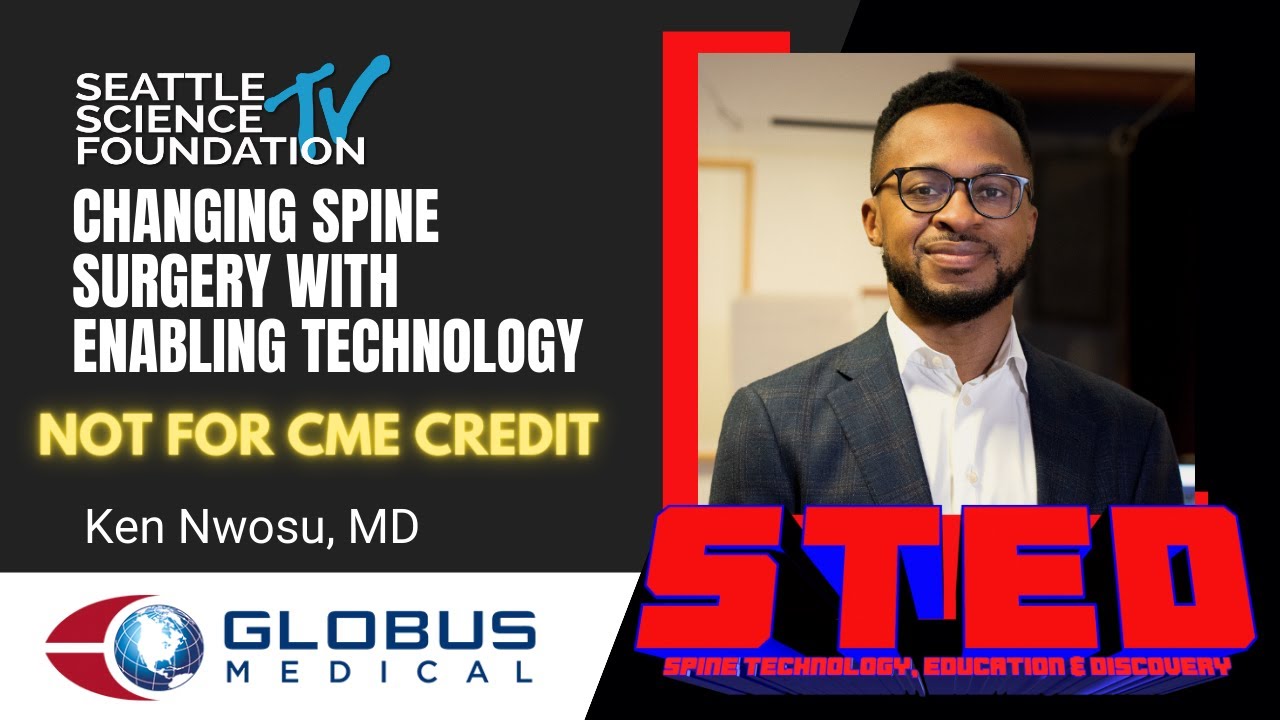 Changing Spine Surgery With Enabling Technology – Kenneth Nwosu, M.D ...