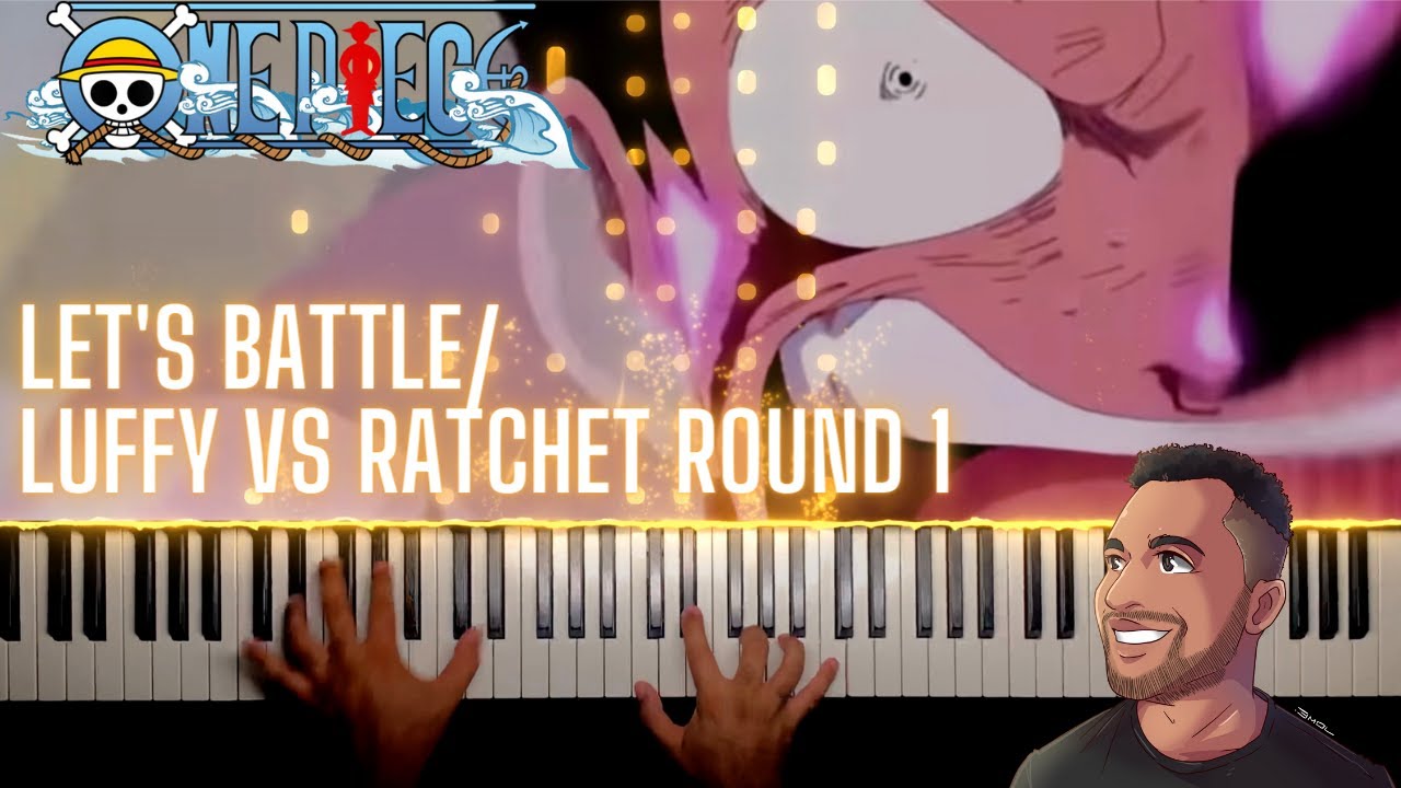 One Piece - Let's Battle (Luffy vs Ratchet Round 1) | Piano - YouTube