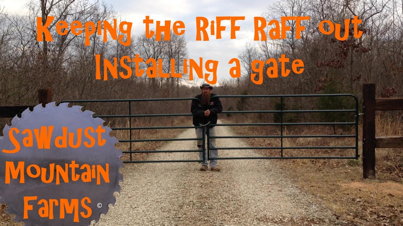 Keeping out the Riff Raff Installing a gate. - YouTube