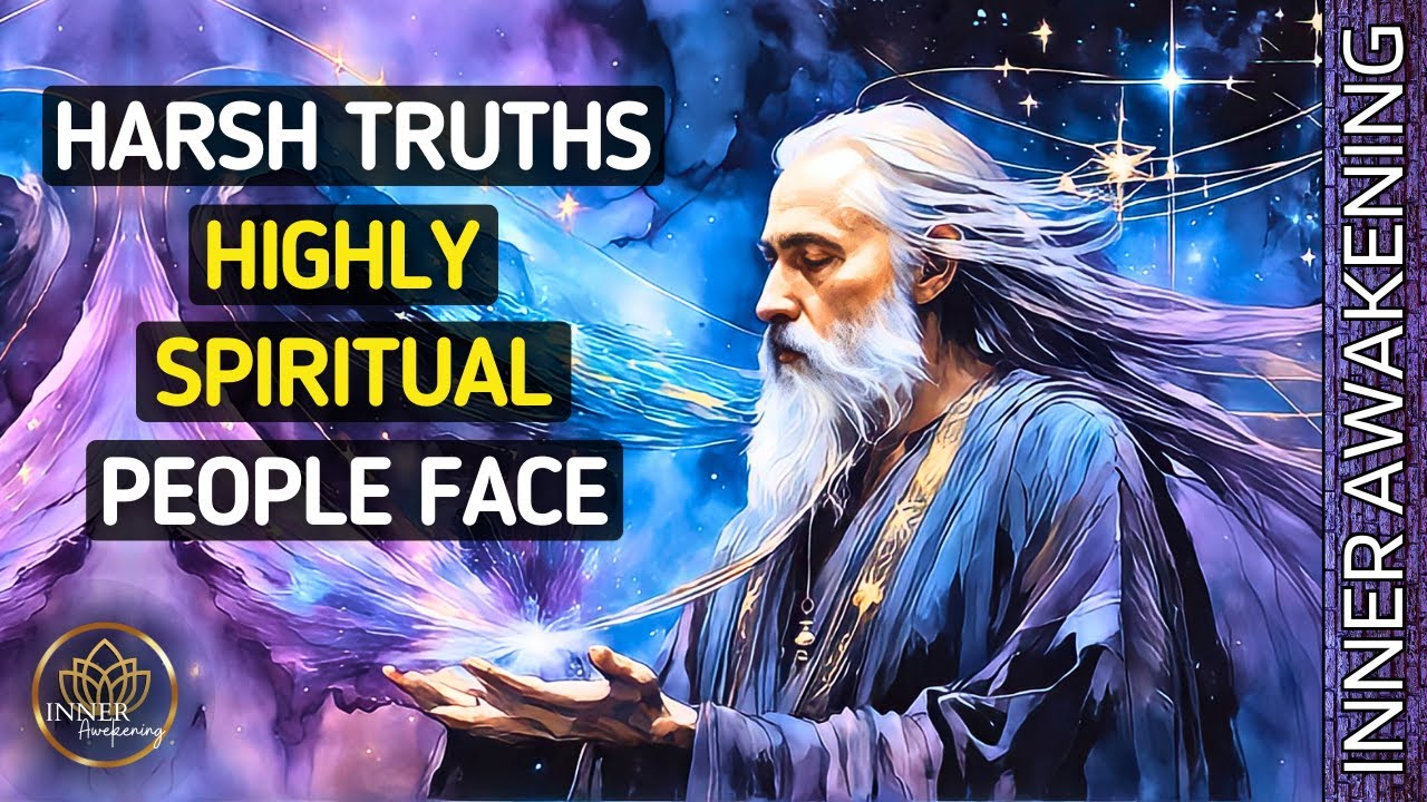 7 Harsh Truths Highly Spiritual People Will Struggle With But ...