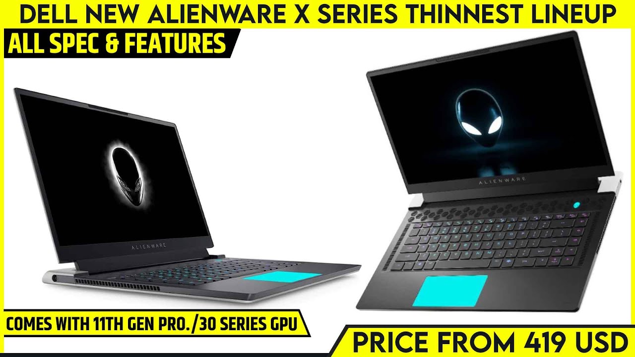 Dell Alienware Thinnest X Series Line-up Alienware x17, x15 And m15 R6 ...