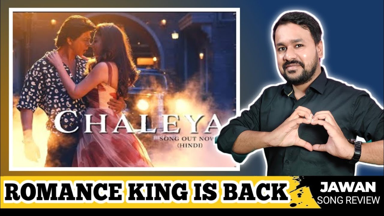 Chaleya Song : Jawan Review | Jawan Second song | Shahrukh Khan ...