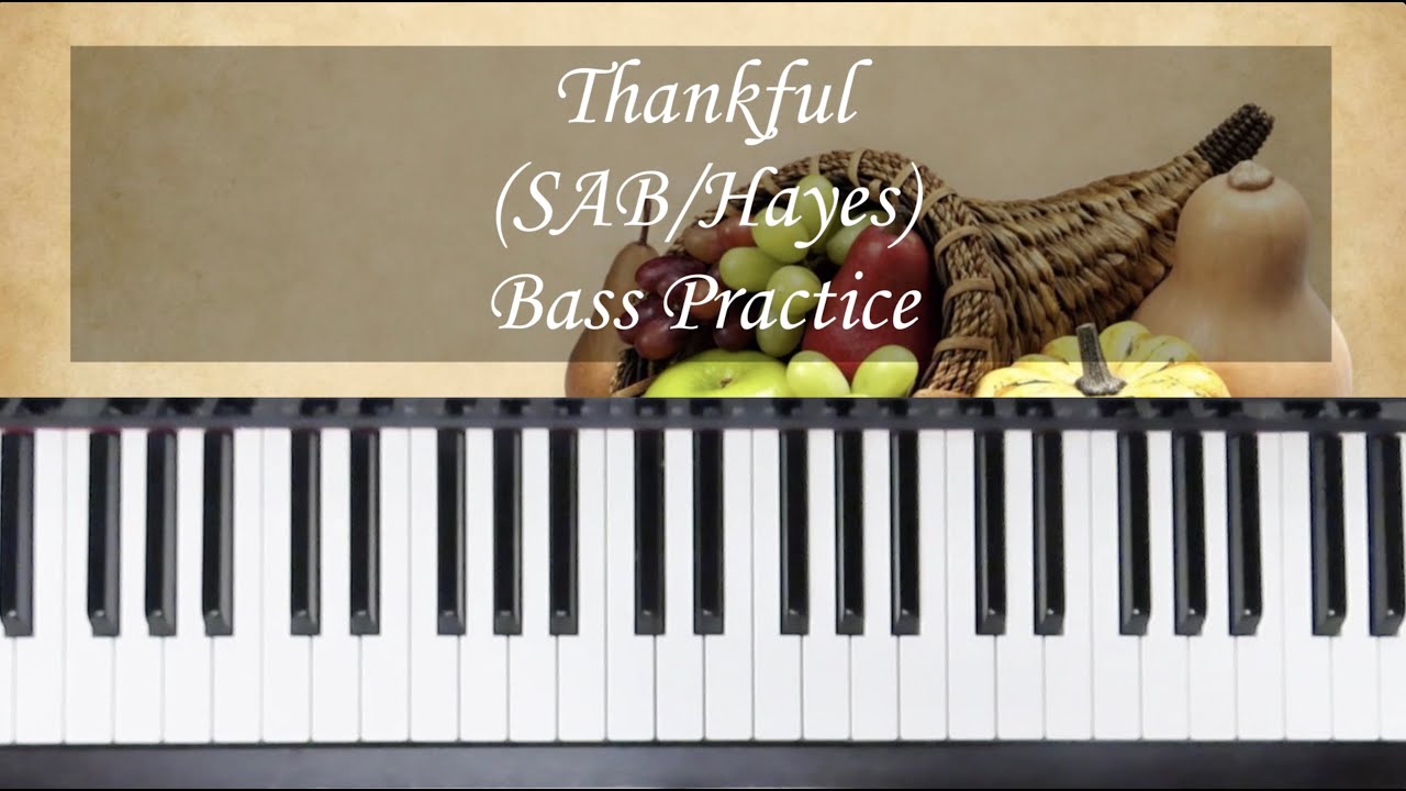 Thankful - SAB - Hayes - Bass Practice with Brenda - YouTube