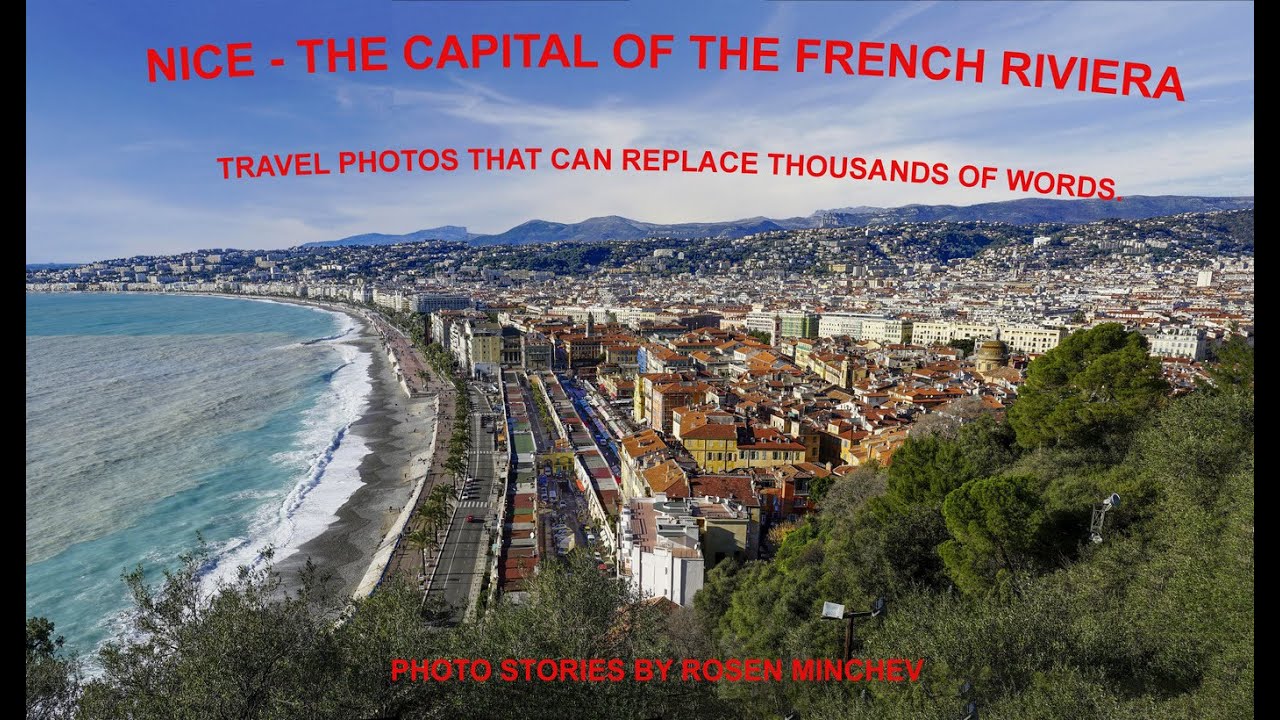 NICE - THE CAPITAL OF THE FRENCH RIVIERA - YouTube