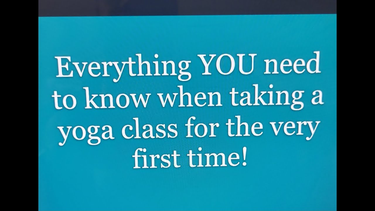 Everything YOU need to know when taking a yoga class for the very first ...