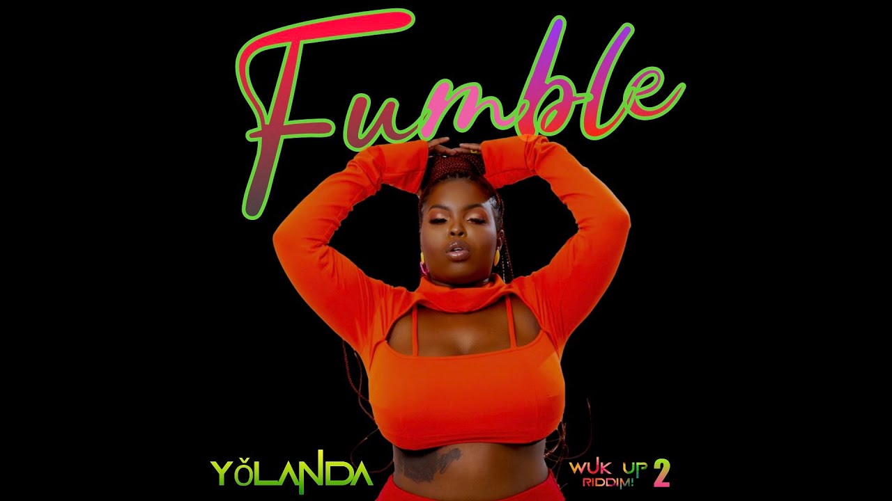YǑlanda: "FUMBLE." | From Wuk Up Riddim 2 [Visualizer] - YouTube