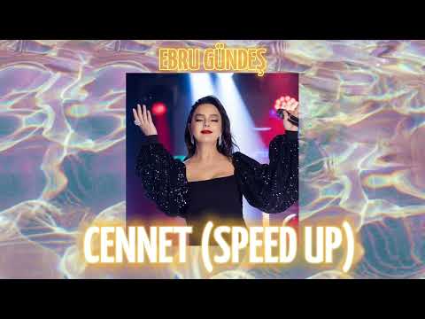 EBRU GÜNDEŞ - CENNET ( SPEED UP )