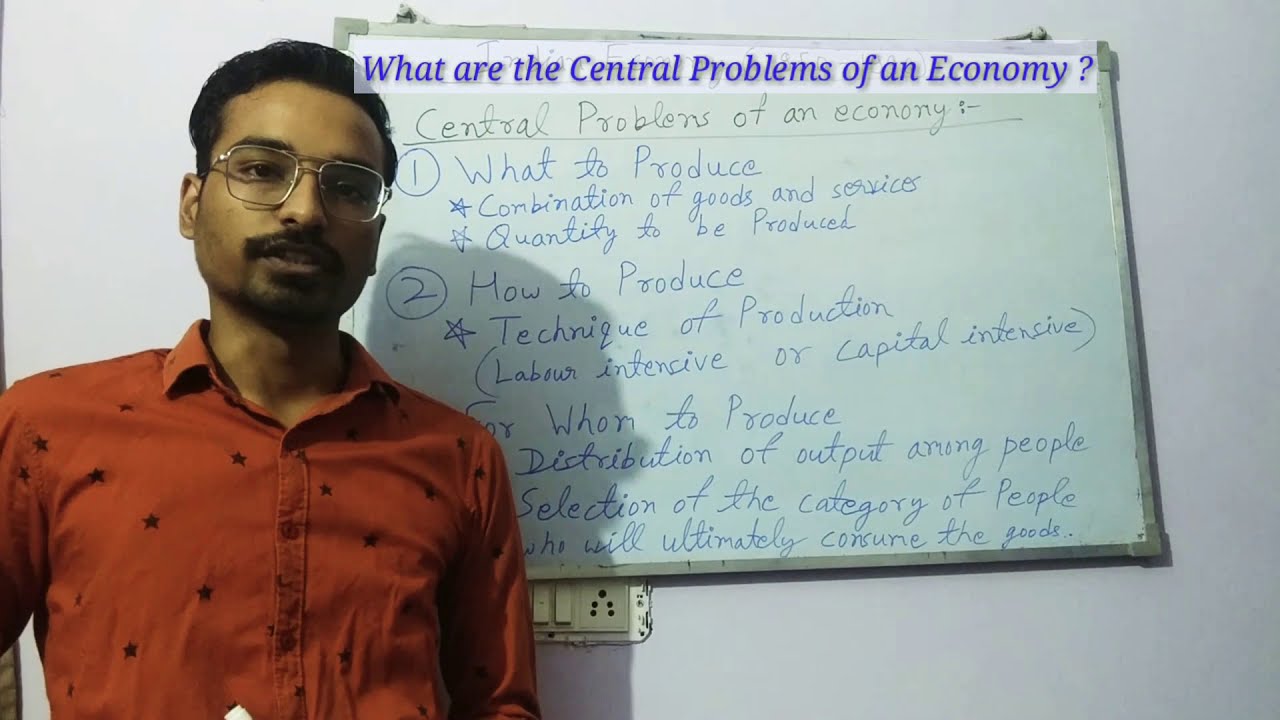 #3 Central problems of an Economy |What to produce |How to produce |For ...