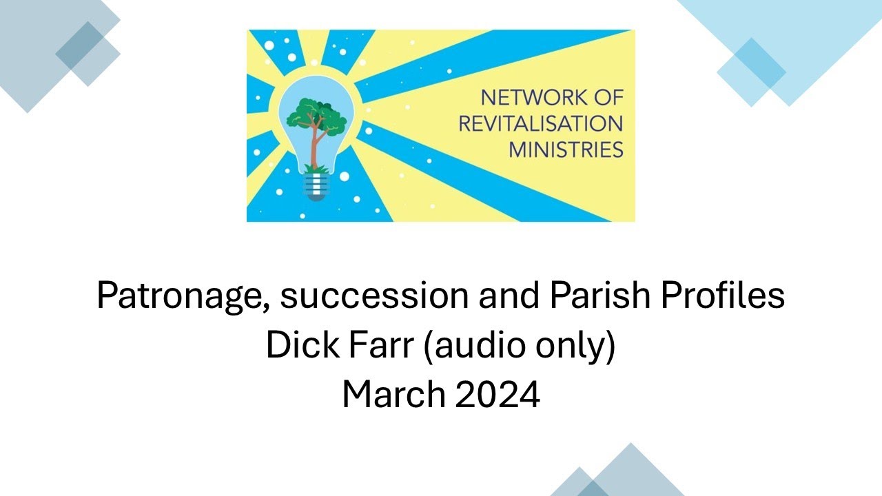 12 Patronage, succession and Parish Profiles Dick Farr audio only March ...