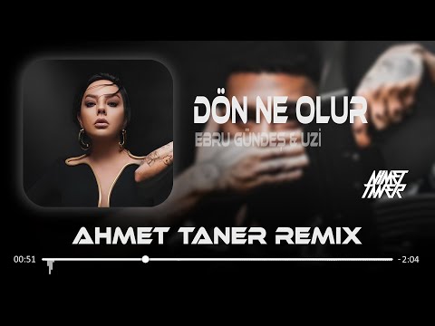 Ebru Gündeş X Uzi - Bıraktığın Gibi Burdayım ( Ahmet Taner Remix ) Dön Ne Olur