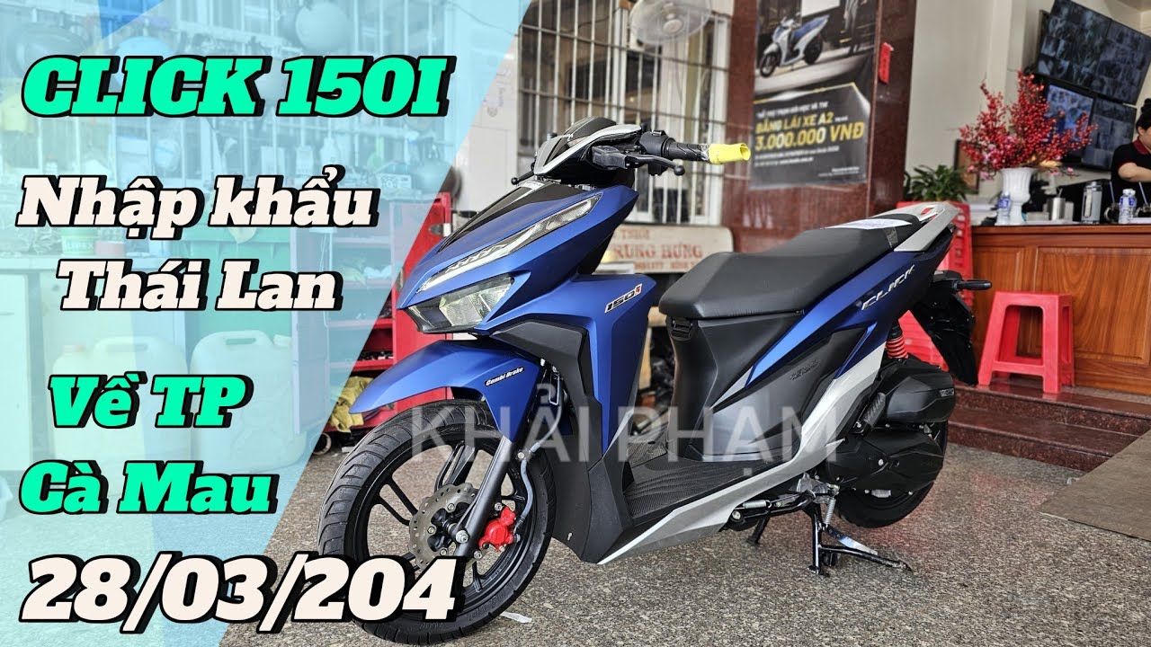 Cận cảnh Honda CLICK 150I NK Thái Lan + giá bán ngày 28/03/2024 tại CH ...
