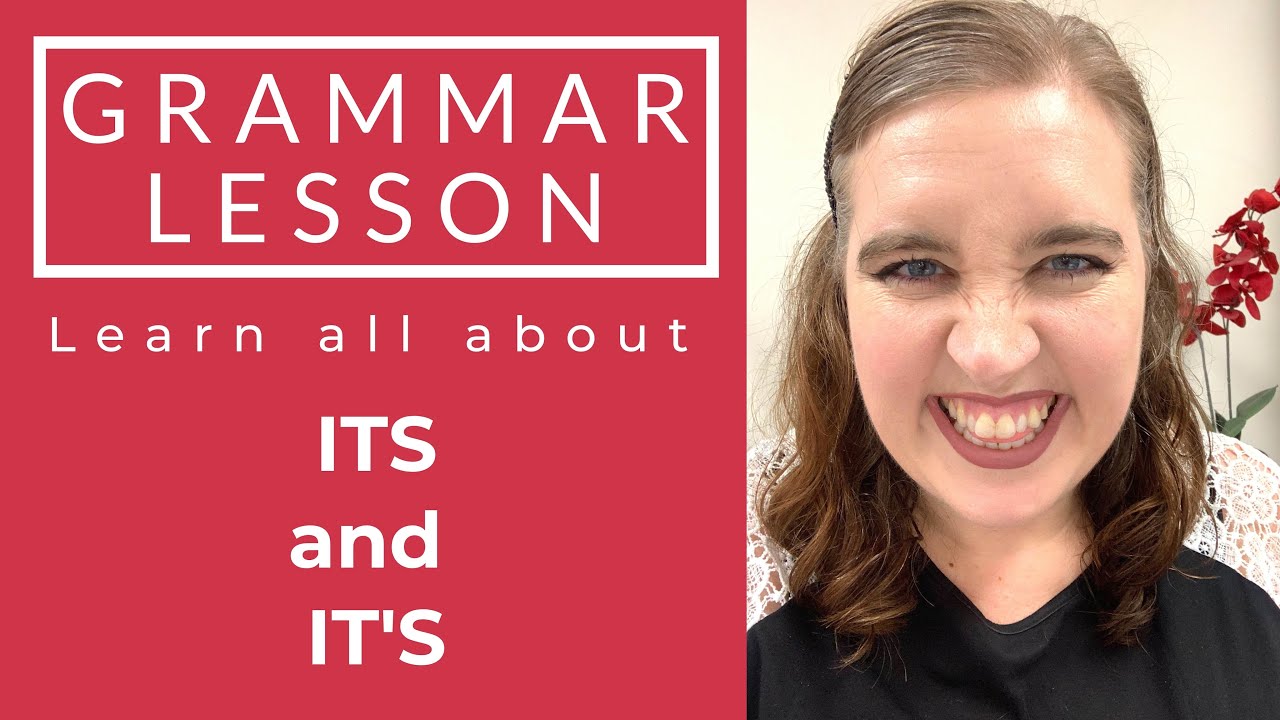 English Grammar Lesson: It's and Its - How To Correctly Use ...