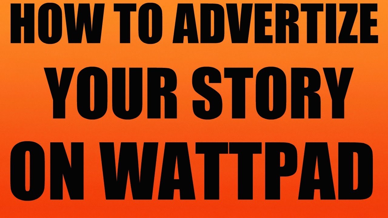 How to Advertise Your Story on Wattpad.com - YouTube