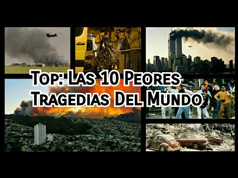 Top: Las 10 Peores Tragedias Del Mundo | J_C Hernández