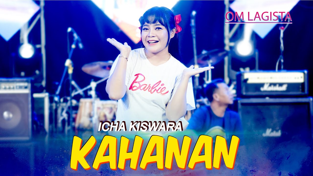 Icha Kiswara - Kahanan (Official Music Video) | OM. LAGISTA - YouTube