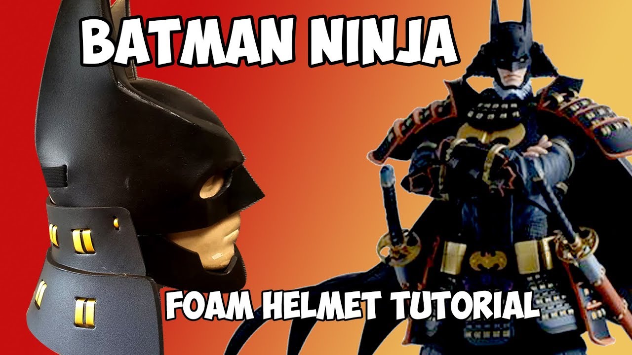 Batman Ninja foam helmet DIY Cosplay Costume - YouTube