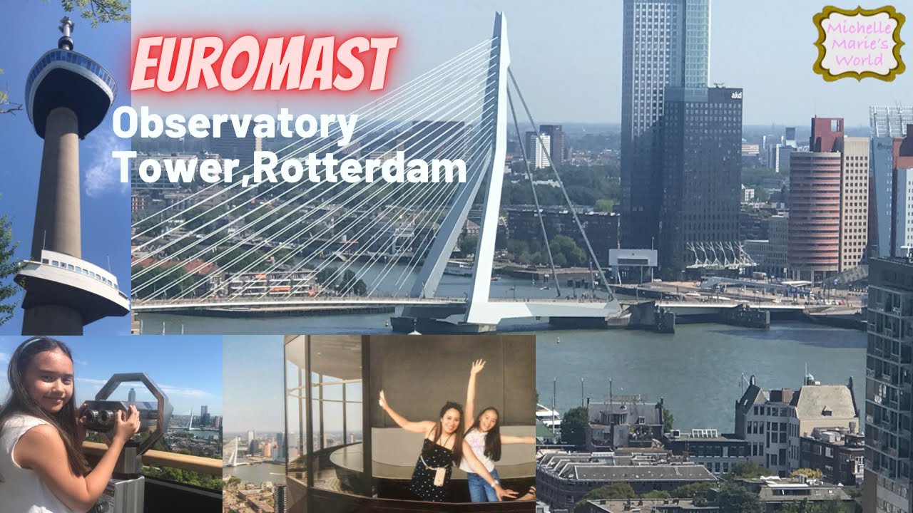 Amazing view @Euromast Observatory Tower || Rotterdam Escapade Part #1 ...