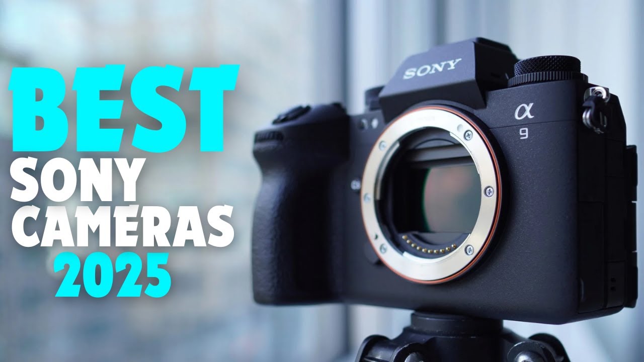 Top 5 Best Sony Cameras In 2025 - Unbeatable Picks for Every Creator ...