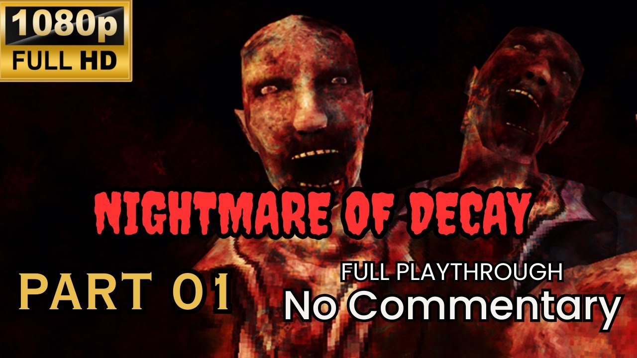 Nightmare of Decay Full Playthrough: Part 01 - (No Commentary) - YouTube