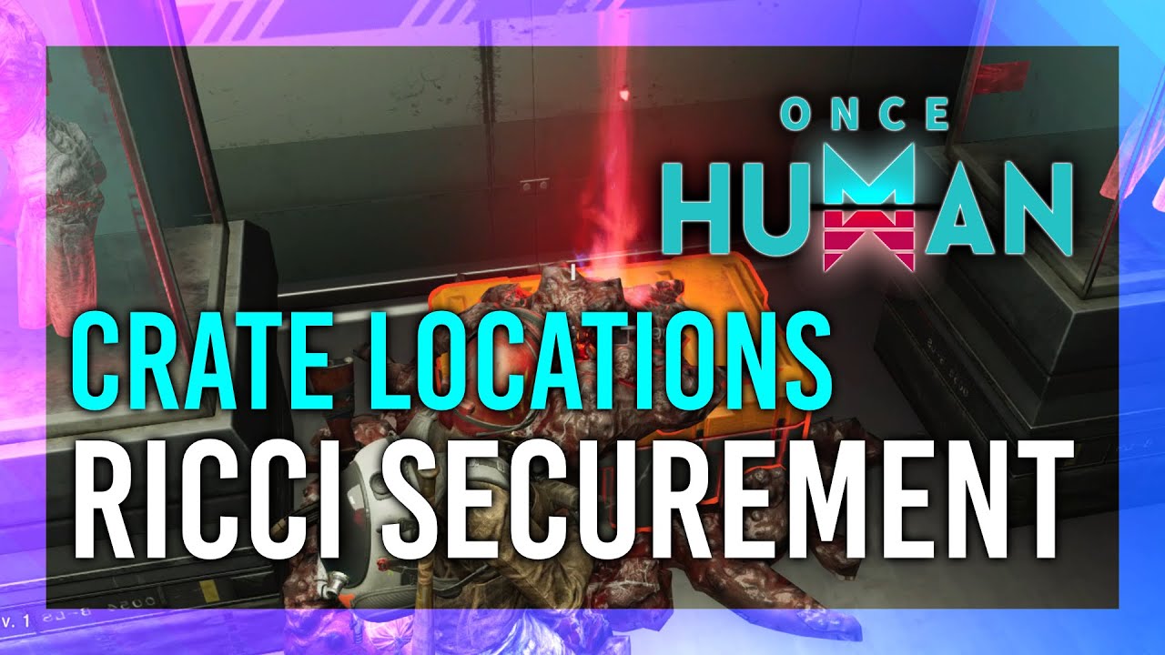 Ricci Securement | Mystical Crate + Weapon & Armor Crate Location | Once Human - YouTube