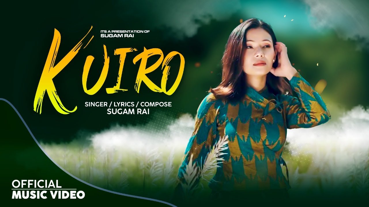 Kuiro ( कुइरो ) - Sugam Rai | Official Video | Jhilira Mili Battihai ...