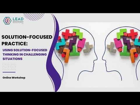 Solution Focused Practice Using Solution Focused Thinking in ...