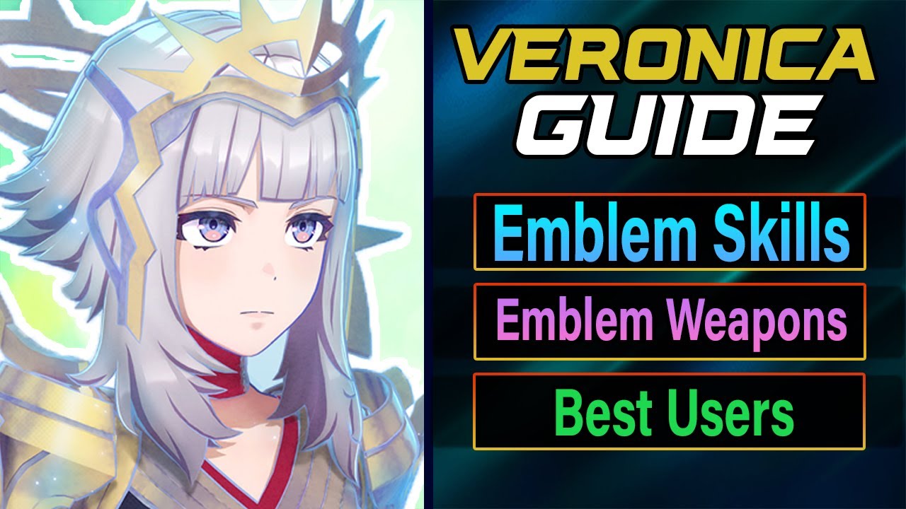 ULTIMATE VERONICA EMBLEM GUIDE | Fire Emblem Engage - YouTube