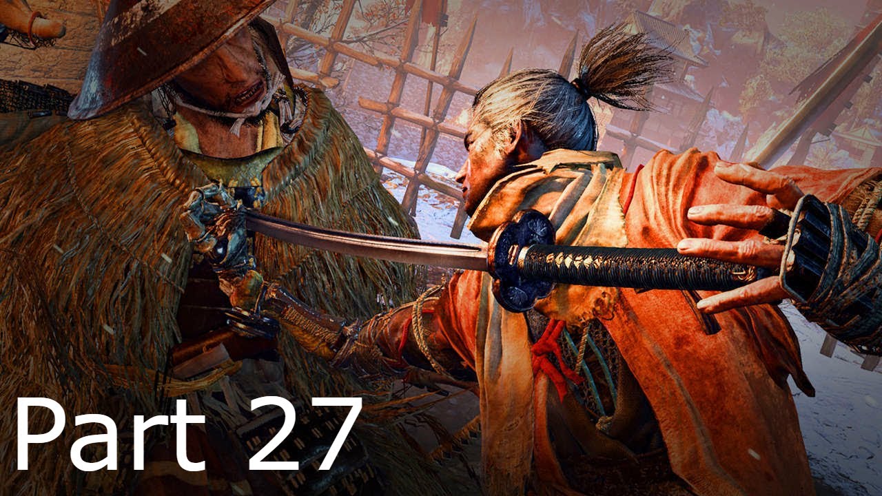 Sekiro shadows die twice Walkthrough part 27 - YouTube