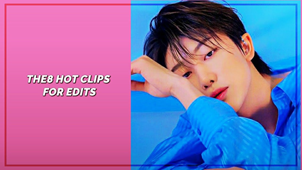 The8 hot clips for edits [HD] - YouTube
