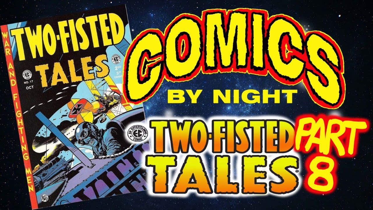 Comics by Night: Two-Fisted Tales Part 8 - YouTube