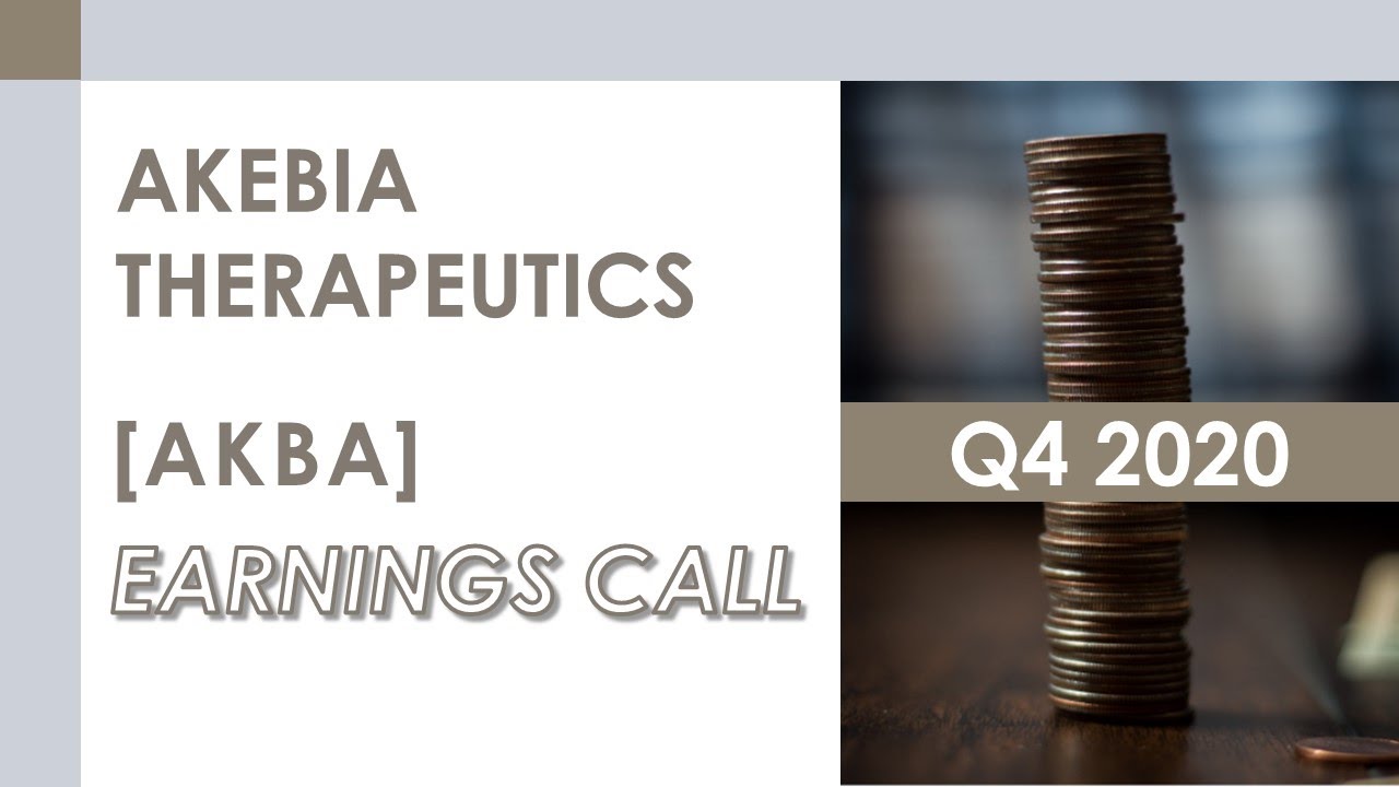 [AKBA stock] Akebia Therapeutics Q4 2020 Earnings Call (2/25/21) - YouTube