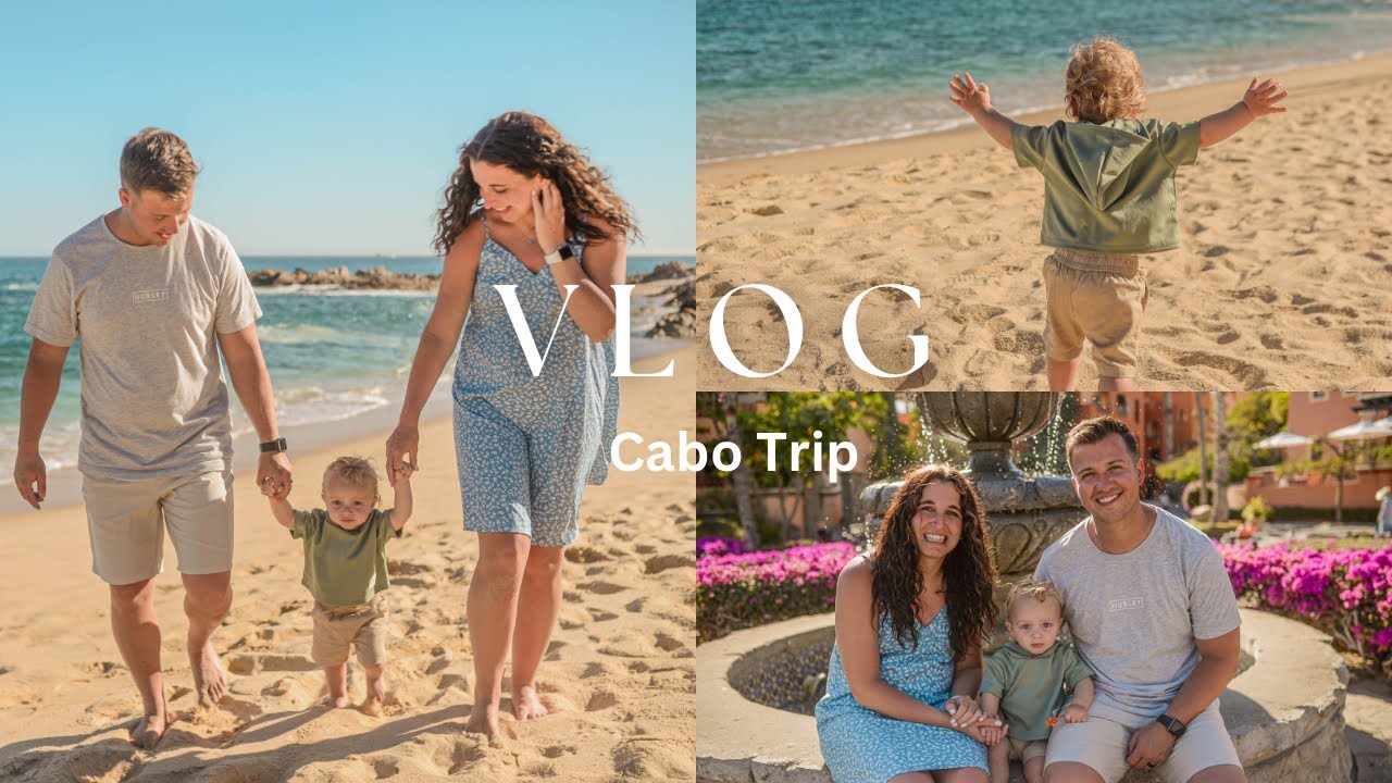 Trip to Cabo | Spring Break | Macs first time out of the country ...