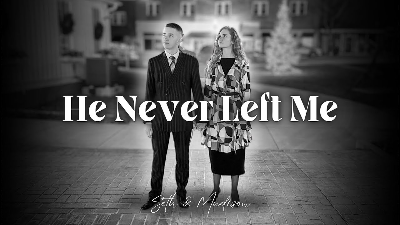 He Never Left Me - Music Video - Seth & Madison - YouTube