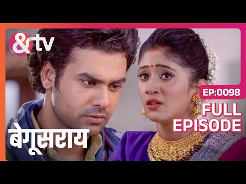 Laakhan ने क्यों दी Poonam को Punishment? | Begusarai | Full Ep.98 | @andtvchannel