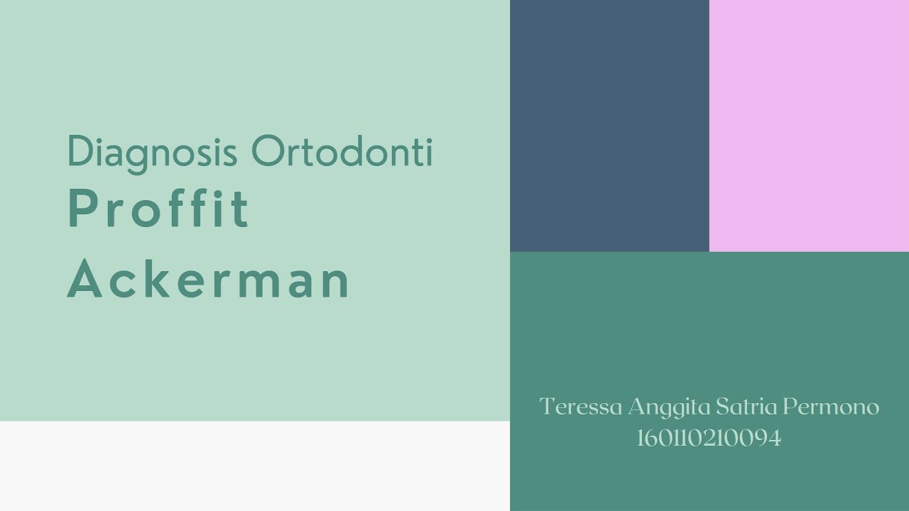 Diagnosis Ortodonti Proffit Ackerman - Teressa Anggita Satria Permono ...