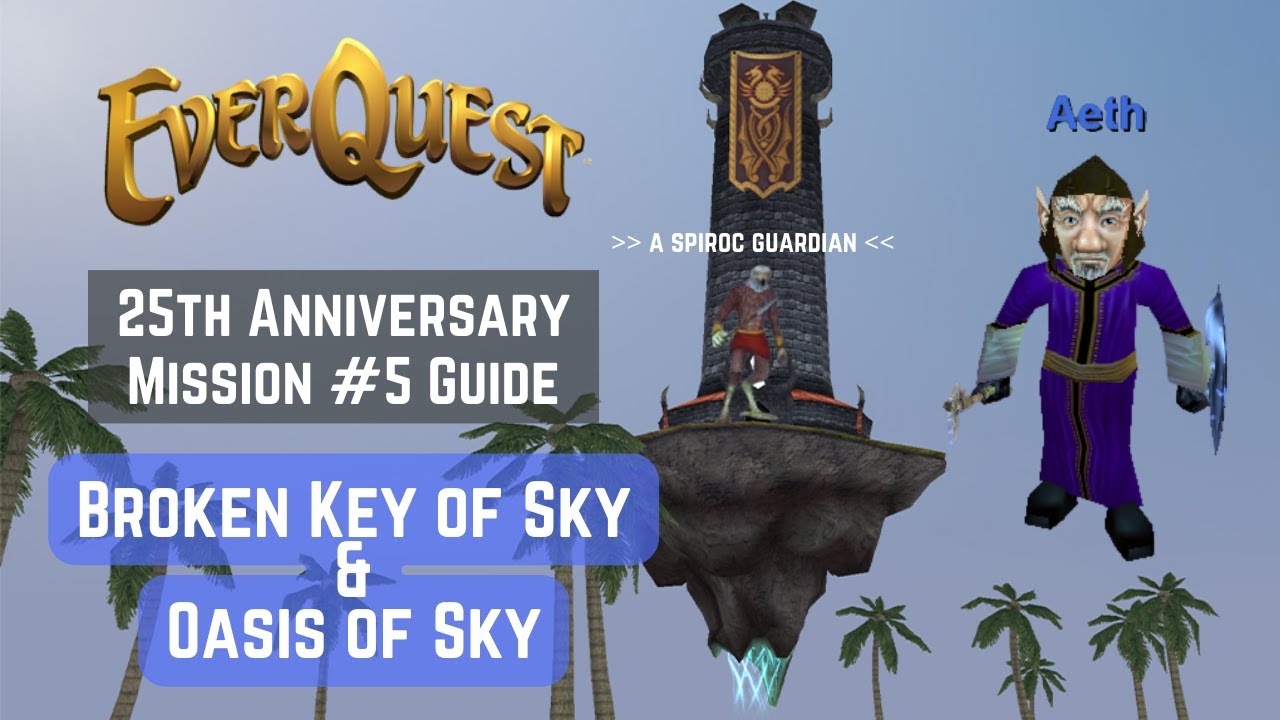 Broken Key of Sky and Oasis of Sky Guide - Everquest's 5th Anniversary ...