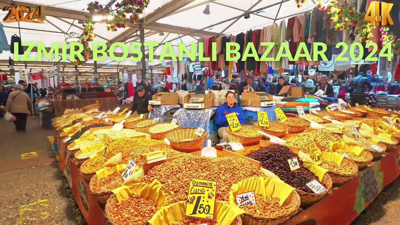 IZMIR BOSTANLI BAZAAR 2024 Walking Tour | 4k UHD 60fps | İZMİR TÜRKİYE ...