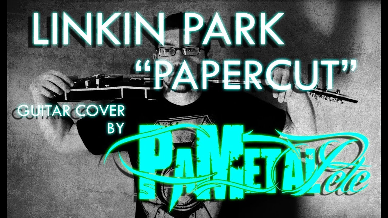 Linkin Park - Papercut Guitar Cover RIP Chester Bennington - YouTube