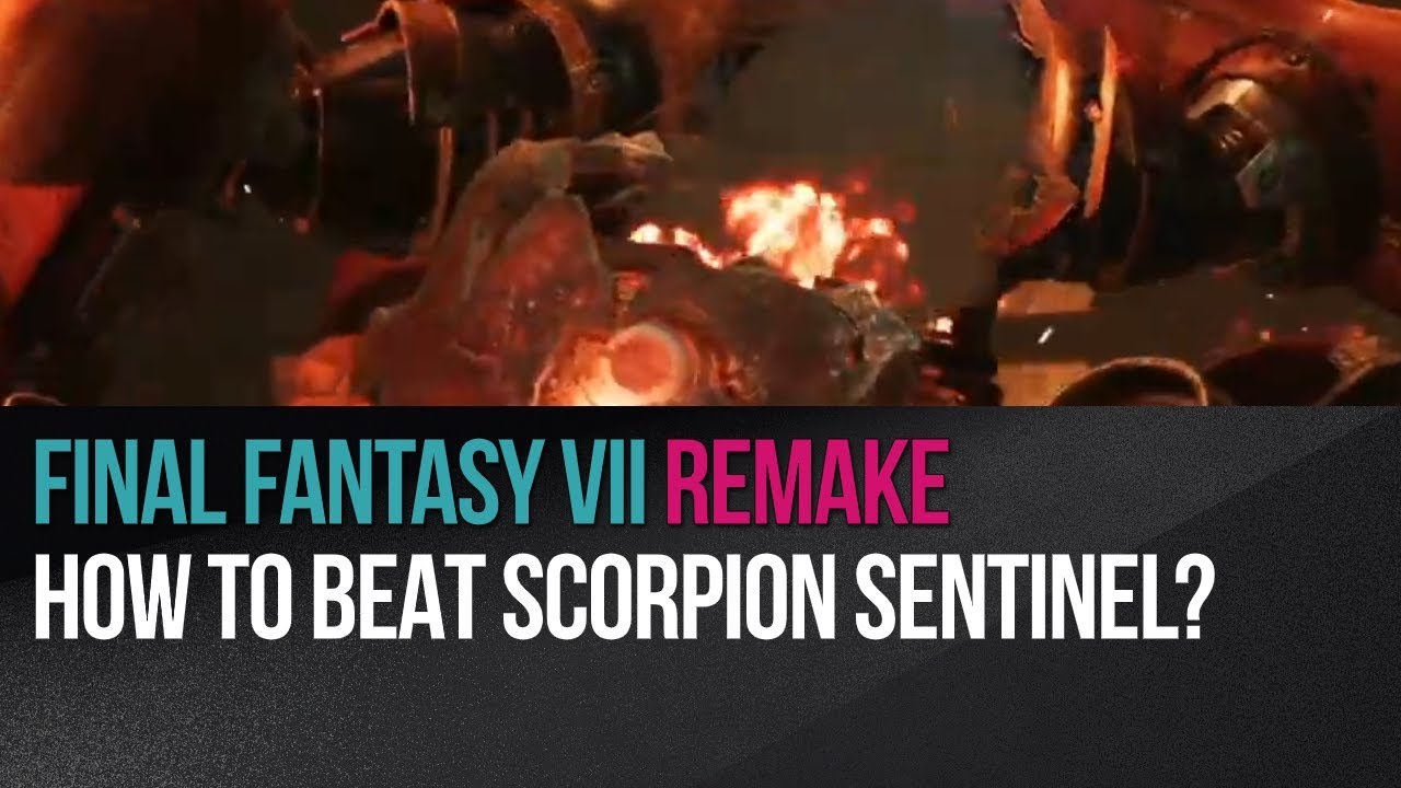 Final Fantasy VII Remake - How to beat Scorpion Sentinel? - YouTube